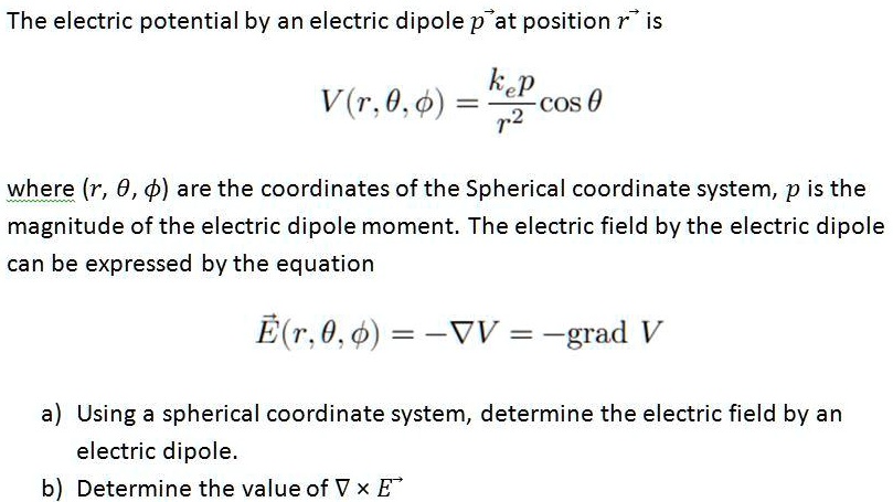 The electric potential by an electric dipole at position r is given by ...