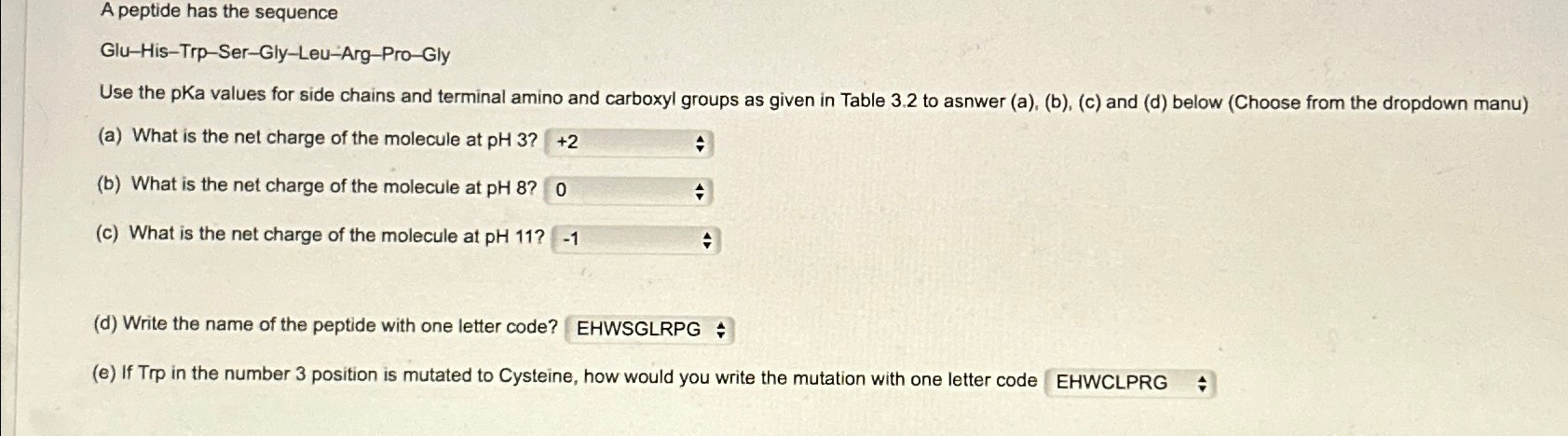 SOLVED: A peptide has the sequence Glu-His-Trp-Ser-Gly-Leu-Arg-Pro-Gly ...