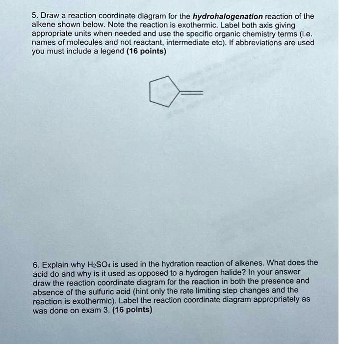 5 draw a reaction coordinate diagram for the hydrohalogenation reaction of the alkene shown ...
