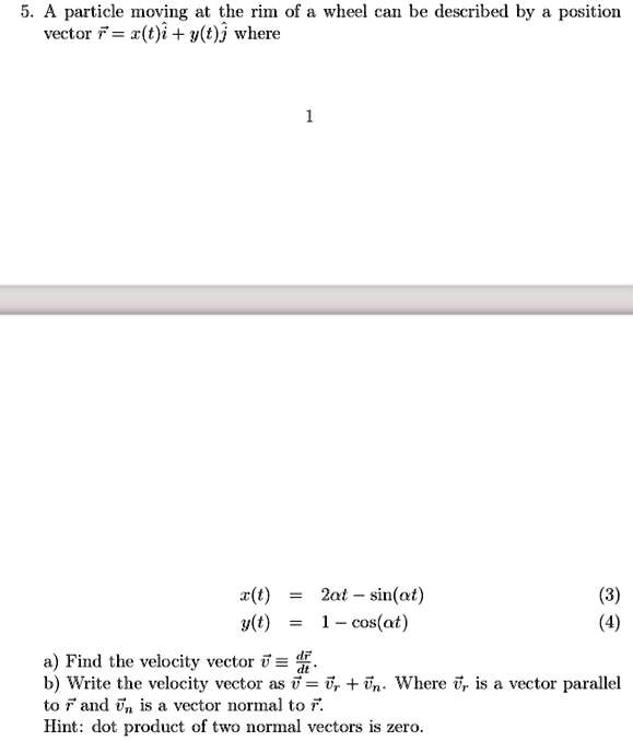 SOLVED: A particle moving at the rim of a wheel can be described by a ...