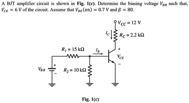 SOLVED: A BJT amplifier circuit is shown in Fig.1c. Determine the ...