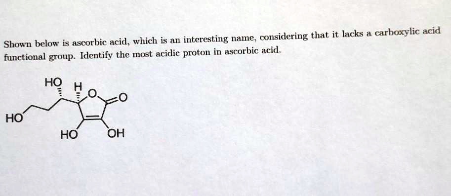 SOLVED: considering that it lacks a carboxylic acid Shown below is ...