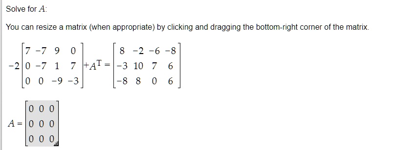 SOLVED: Solve forA: You can resize a matrix (when appropriate) by ...