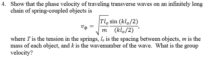 SOLVED: Show that the phase velocity of traveling transverse waves on ...