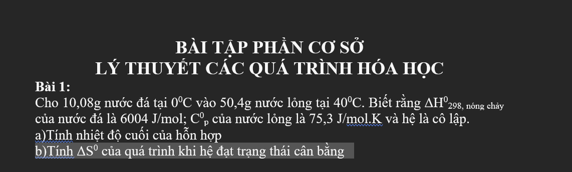 BÀI TÂP PHÀN C? S? LÝ THUYÉT CÁC QUÁ TR?NH HÓA H?C Bài 1: Cho 10,08 g n??c ?á t?i 0^∘C vào 50,4 ...