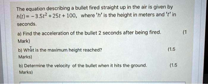 SOLVED: The equation describing a bullet fired straight up in the air is given by h(t) = 3.5t^2 ...