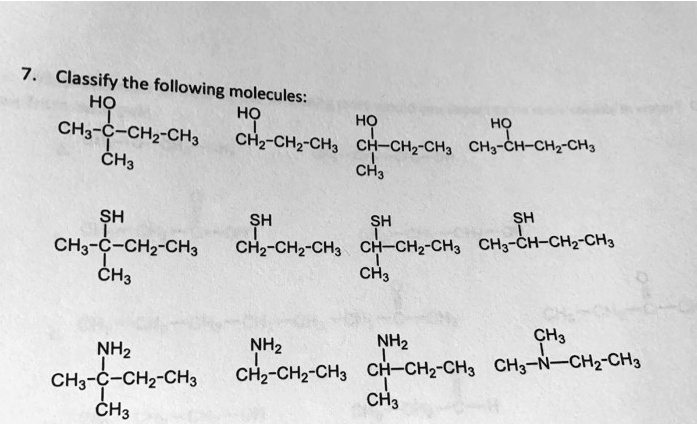 SOLVED:Classify the following HQ molecules: HQ CHa- HQ HO ~C-CHz-CH3 Chz-CHz-CHa CH-CHz-CHa CHs ...