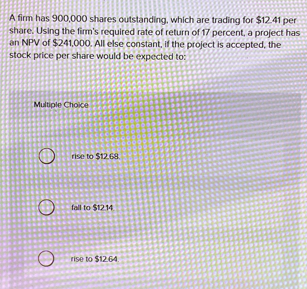 a firm has 900000 shares outstanding which are trading for 1241 per ...