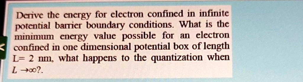 Solved Derive The Energy For Electron Confined In Infinite Potential