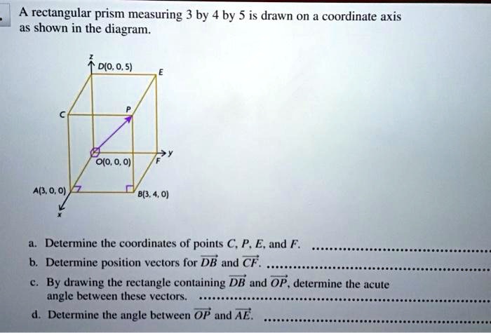 SOLVED: rectangular prism measuring 3 by 4 by 5 is drawn O a coordinate ...