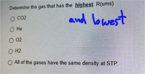 Determine the gas that has the highest R(ums) ? CO2 ? He ? O2 ? H2 and ...