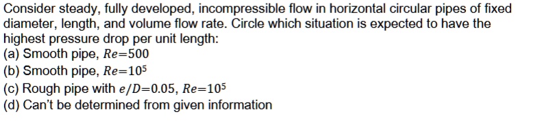 Consider steady, fully developed, incompressible flow in horizontal ...