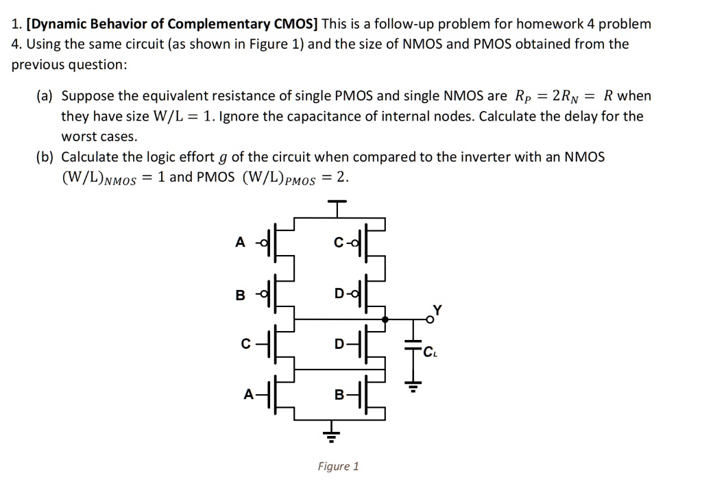 1. [Dynamic Behavior of Complementary CMOS] This is a follow-up problem ...