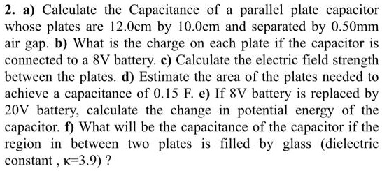 SOLVED:2. a) Calculate the Capacitance of parallel plate capacitor ...