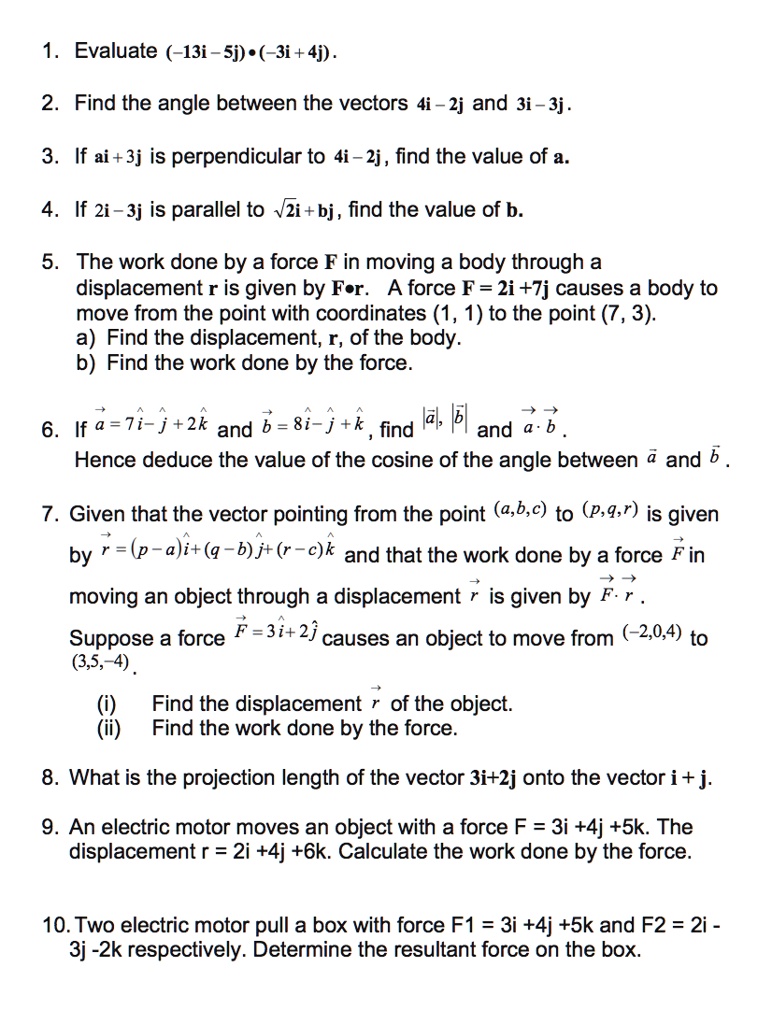 SOLVED: Evaluate (-13i Sj) * (-3i + 4j) _ 2_ Find the angle between the vectors 4i 2j and 3i ...