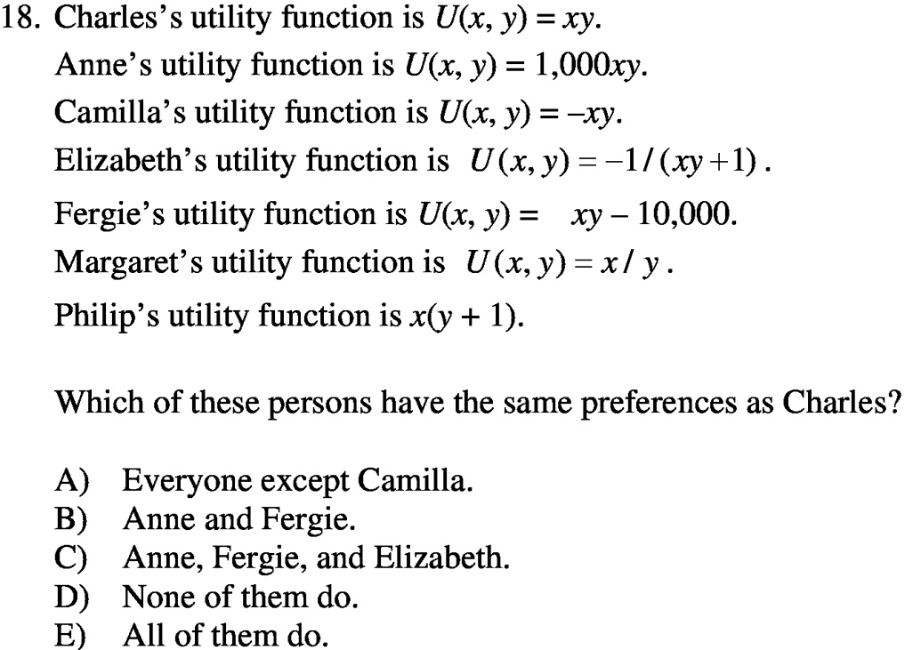 18. Charles's utility function is U(x, y) = xy. Anne's utility function is U(x, y) = 1,000xy ...