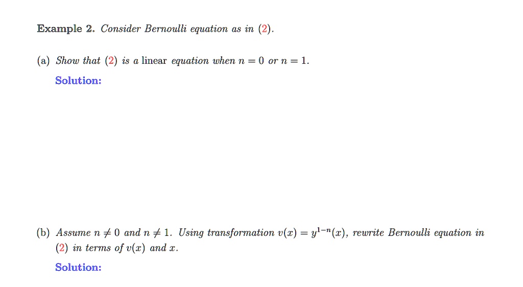 Example 2. Consider Bernoulli equation as in (2). (a) Show that (2) is ...
