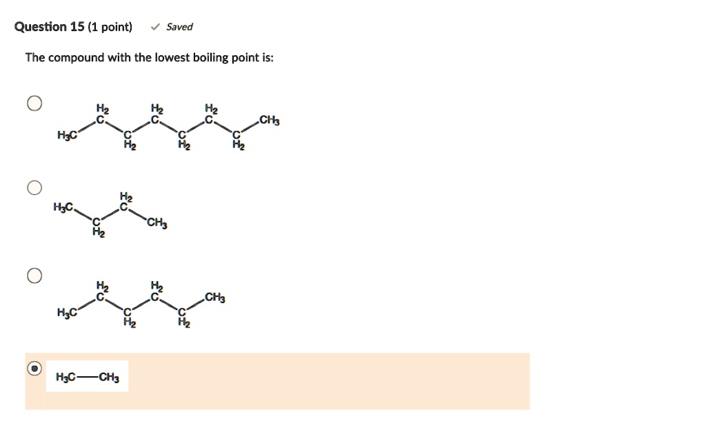 SOLVED: The compound with the lowest boiling point is: H3C -CH3
