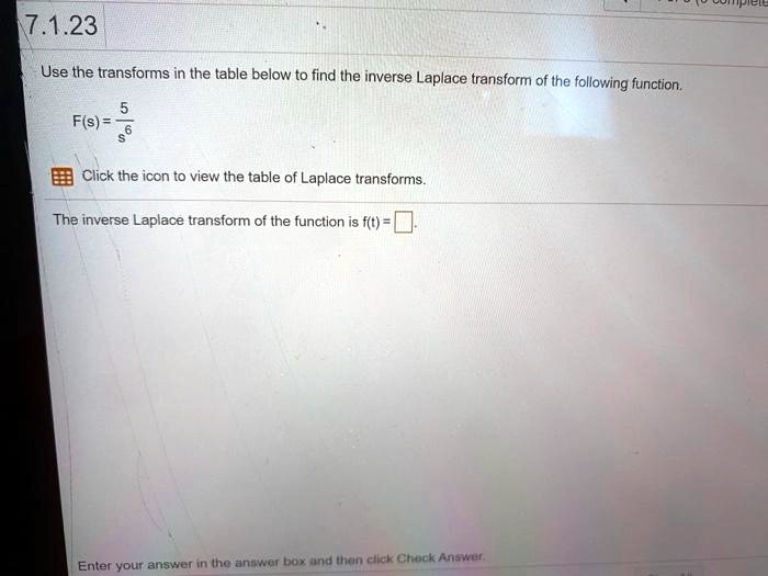 SOLVED: 7.1.23 Use the transforms in the table below to find the inverse Laplace transform of ...