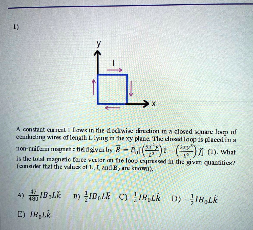 SOLVED: 1) V A constant current I flows in the clockwise direction in a closed square loop of ...