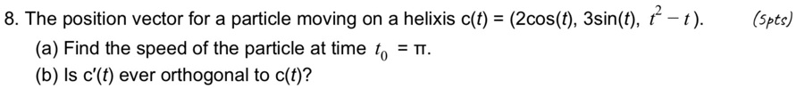 SOLVED: The position vector for a particle moving on a helixis c(t ...