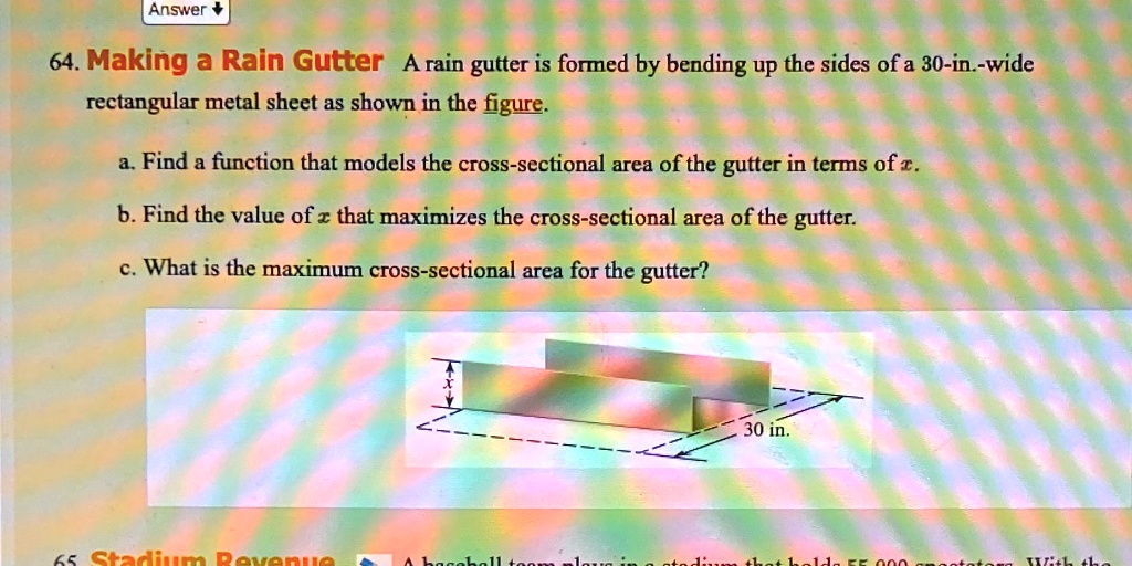 Answer 64. Making a Rain Gutter A rain gutter is formed by bending up ...