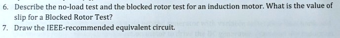 SOLVED: D. Describe the no-load test and the blocked rotor test for an ...
