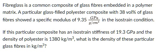 Fibreglass is a common composite of glass fibres embedded in a polymer ...
