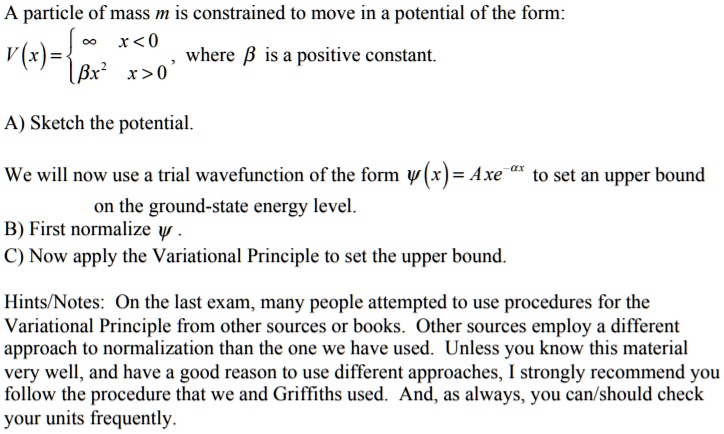 SOLVED: A particle of mass m is constrained to move in a potential of the form where is a ...