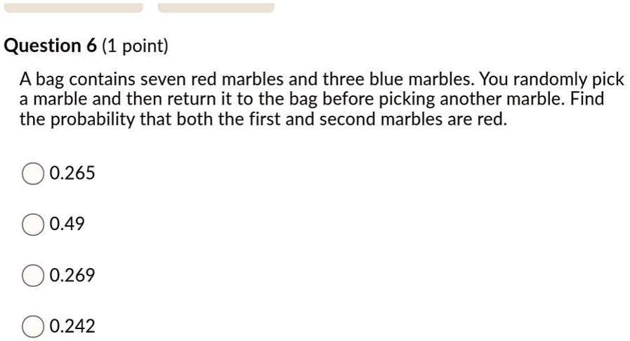 SOLVED: 'A bag contains seven red marbles and three blue marbles. You ...