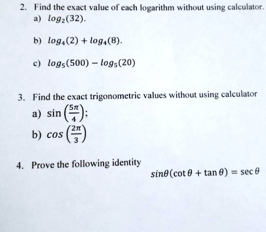 SOLVED: Find the exact value of each logarithm without using a calculator. log2(32). b) loga(2 ...