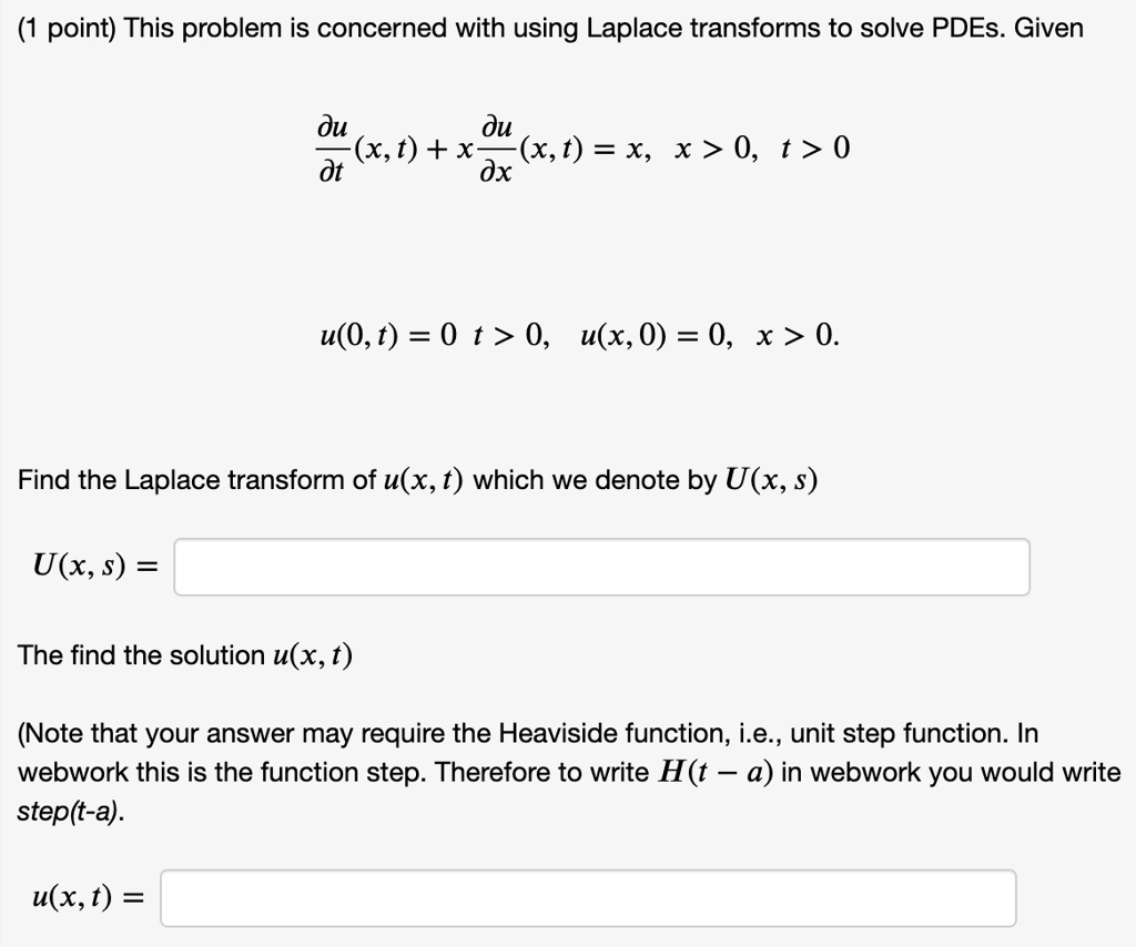 1 point this problem is concerned with using laplace transforms to solve pdes given du du xt x ...