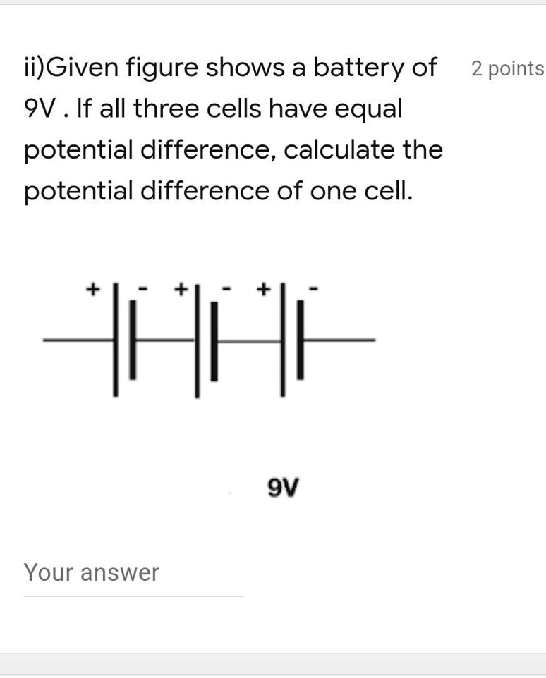 given figure shows a battery of 9v if all three cells have equal ...