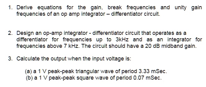 SOLVED: 1. Derive equations for the gain, break frequencies, and unity gain frequencies of an op ...