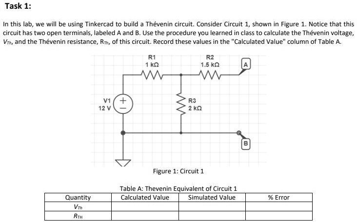 Task 1: In this lab, we will be using Tinkercad to build a Thévenin circuit. Consider Circuit 1 ...