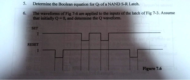 5. Determine the Boolean equation for Qr of a NAND S-R Latch. 6. The ...
