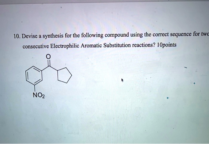 SOLVED: Devise a synthesis for the following compound using the correct ... SOLVED: Devise a synthesis for the following compound using the correct ...