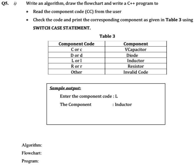 SOLVED: Q5. i) Write an algorithm,draw the flowchart and write a C++ ... SOLVED: Q5. i) Write an algorithm,draw the flowchart and write a C++ ...