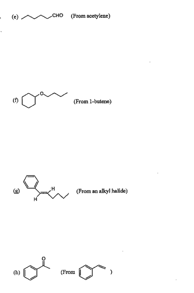 SOLVED: CHO (From acetylene) (From 1-butene) (From an alky] halide) (h ...