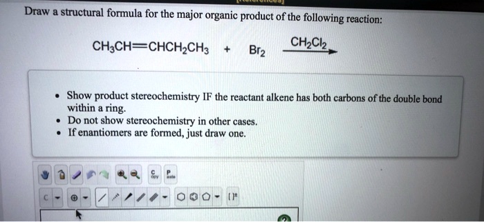 SOLVED: Draw the structural formula for the major organic product of the following reaction ...