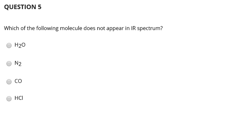 SOLVED: QUESTION 5 Which of the following molecule does not appear in ...