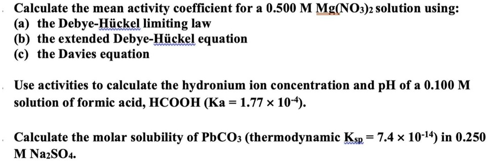 SOLVED: Calculate the mean activity coefficient for a 0.500 M Mg(NO3)2 ...