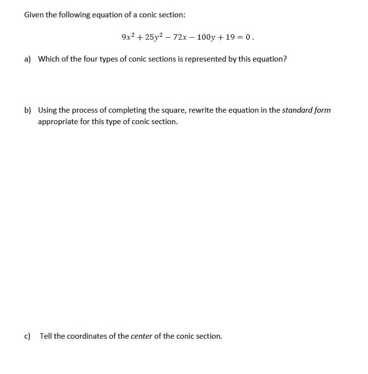 Solved Given The Following Equation Of A Conic Section 9x2 25y2 72x 100y 19 0 Which Of