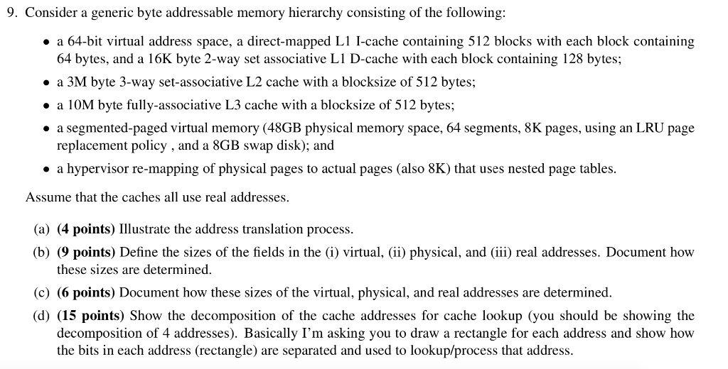 VIDEO solution: Text: Cache memory 9. Consider a generic byte-addressable memory hierarchy ...