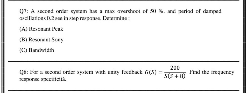 Q7: A second order system has a max overshoot of 50 %. and period of ...