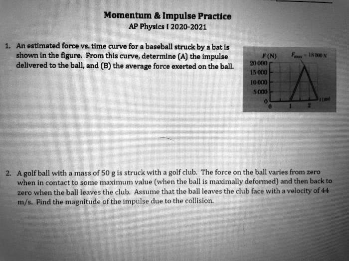 SOLVED: Momentum Impulse Practlce AP Physlcs [ 2020-2021 An estlmated ...