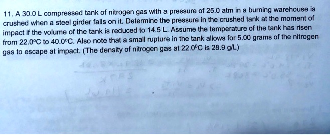 SOLVED: 11.A 30.0 compressed tank of nitrogen gas with pressure of 25.0 ...
