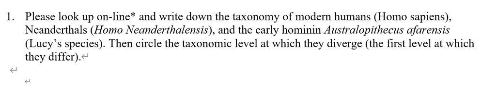 SOLVED: Please look up on-line* and write down the taxonomy of modern ...