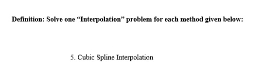 SOLVED: Definition: Solve one " Interpolation problem for each method ...