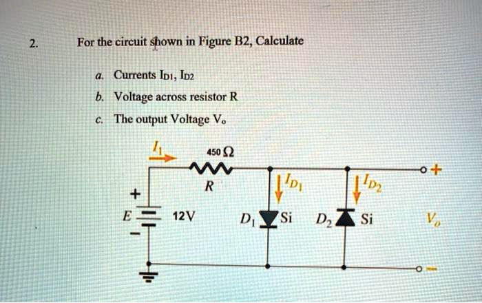 SOLVED: For the circuit shown in Figure B2, calculate: - Currents ID1 and IP2 - Voltage across ...